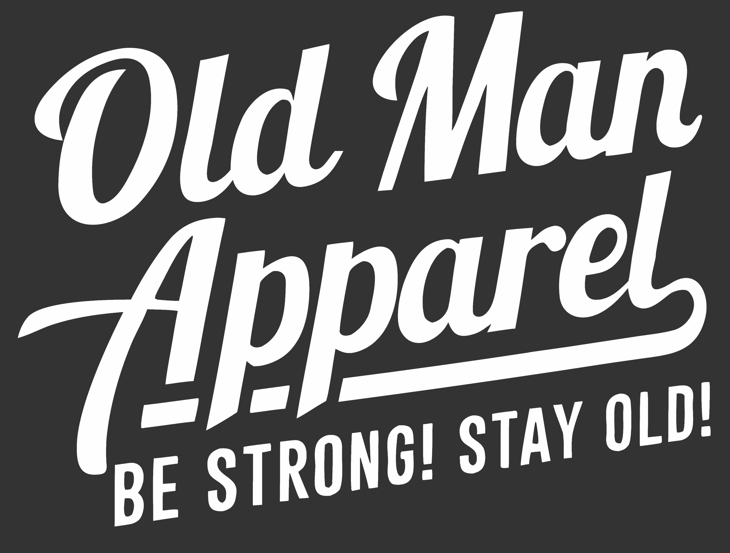 Old Man Strong Apparel – Old Man Apparel LLC